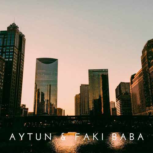 Aytun & Fakı Baba - Chicago (2021) Single indir | Vivatürkiye