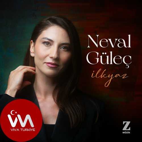 Neval Güleç Girdim Yârın Bahçasına Mp3 İndir | Vivatürkiye