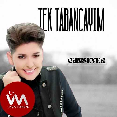 Cansever Tek Tabancayım Mp3 İndir | Vivatürkiye