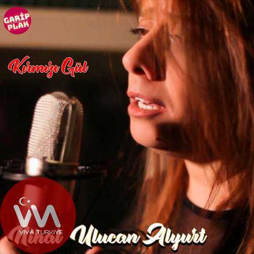Nihal Ulucan Alyurt Kırmızı Gül Mp3 İndir | Vivatürkiye